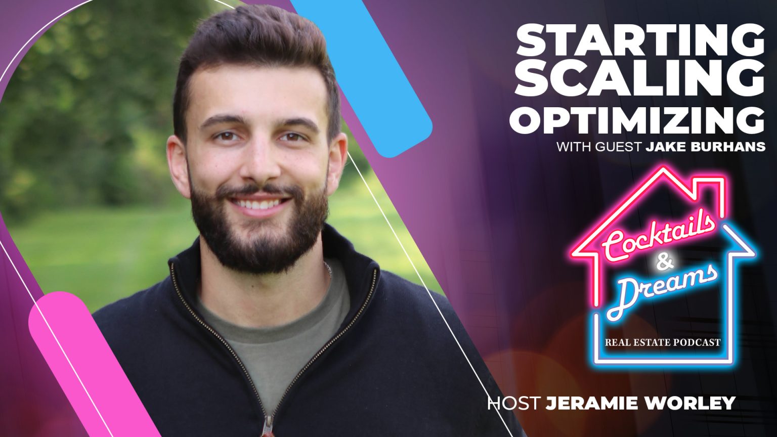 Jake Burhans | Starting Scaling Optimizing – Worley Real Estate Network